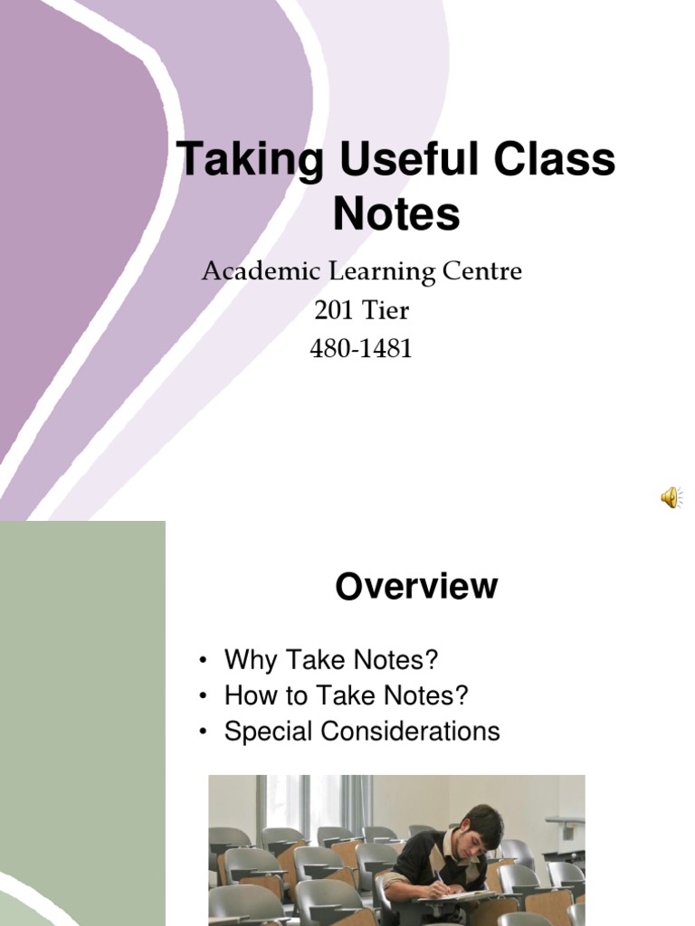 Taking Useful Class Notes: Academic Learning Centre 201 Tier 480-1481 ...