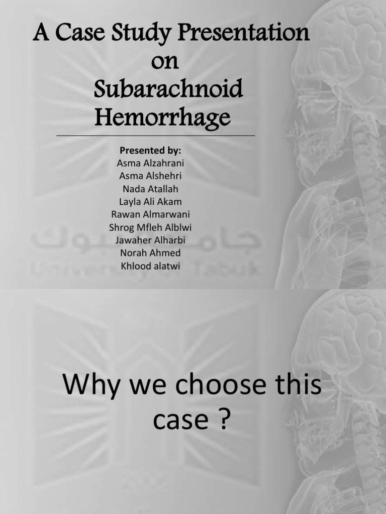 A Case Study Presentation On Subarachnoid Hemorrhage: Presented by ...