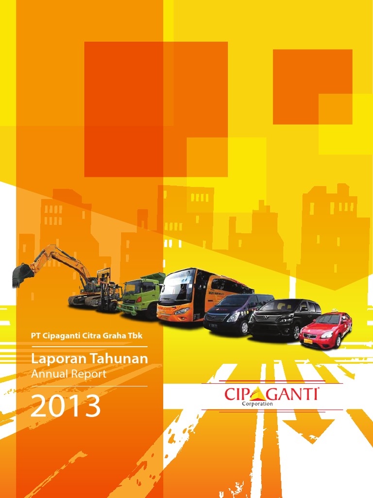 Cipaganti Citra Graha Annual Report 2013 Laporan Tahunan CPGT Indonesia ...