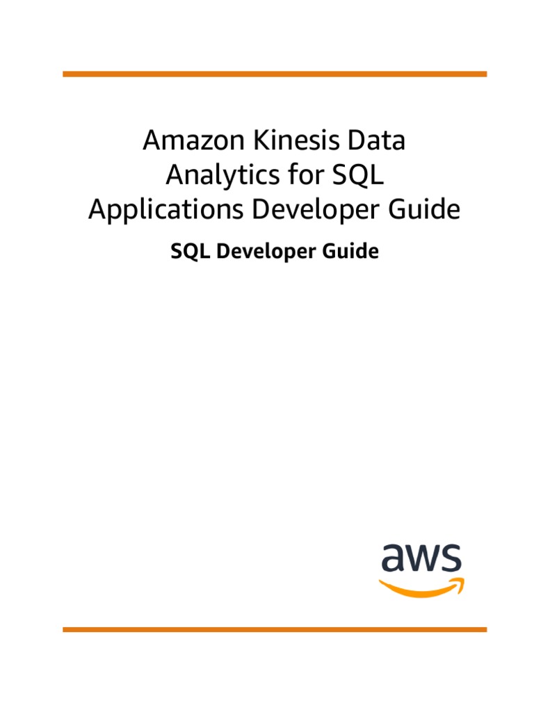 Amazon Kinesis Data Analytics For Sql Applications Developer Guide Pdf Sql Analytics