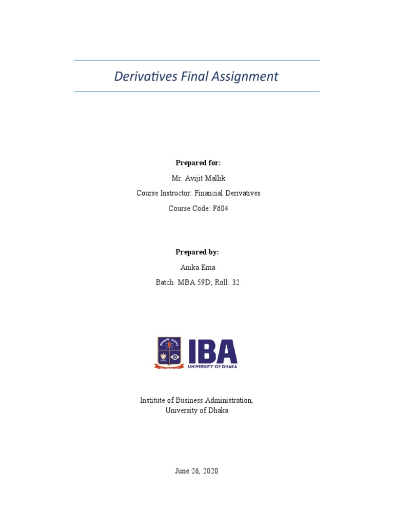 Derivatives Final Assignment: Mr. Avijit Mallik Course Instructor: Financial Derivatives Course ...