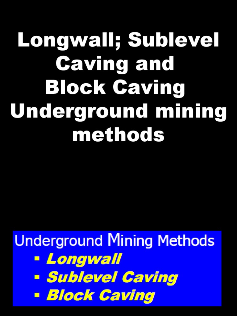 Longwall Sublevel Caving and Block Caving Underground Mining Methods | PDF