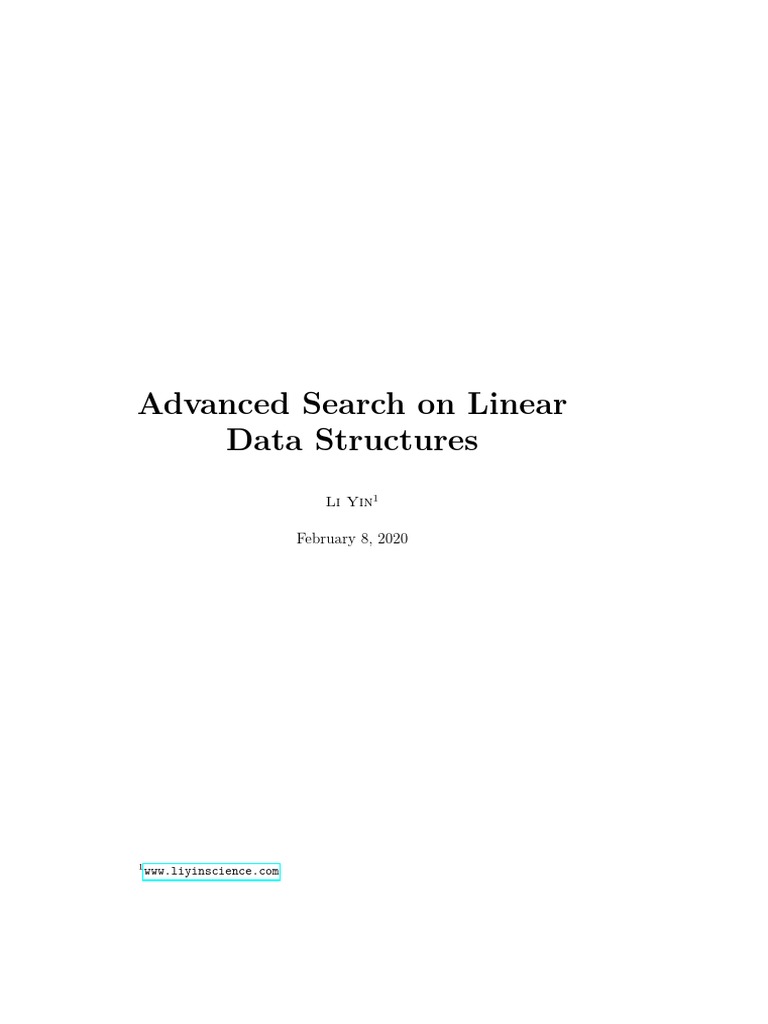 Advanced Search On Linear Data Structures: Li Yin February 8, 2020 ...