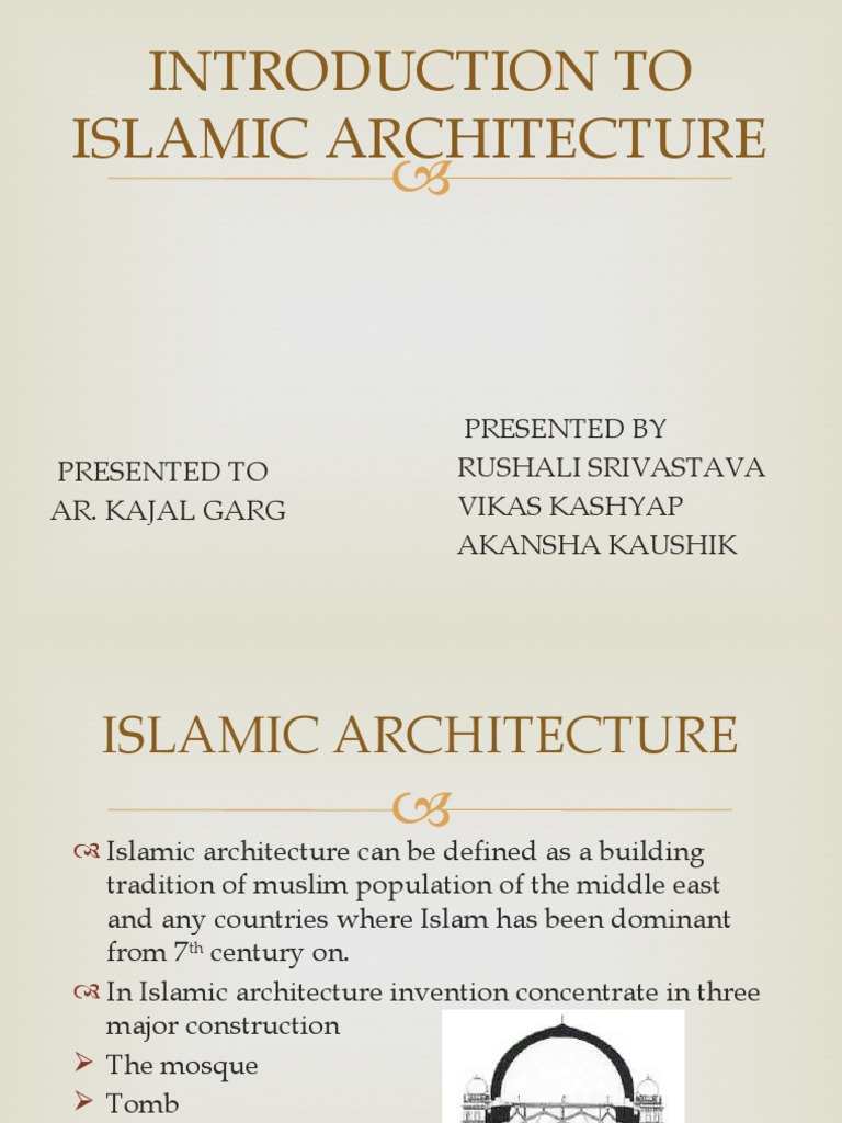INTRODUCTION TO ISLAMIC ARCHITECTURE by Rushali GRP | PDF | Mosque | Dome