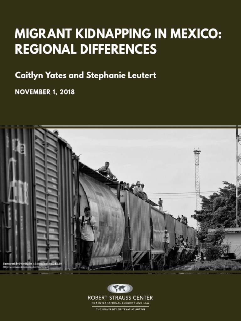 Migrant Kidnapping in Mexico: Regional Differences: Caitlyn Yates and ...