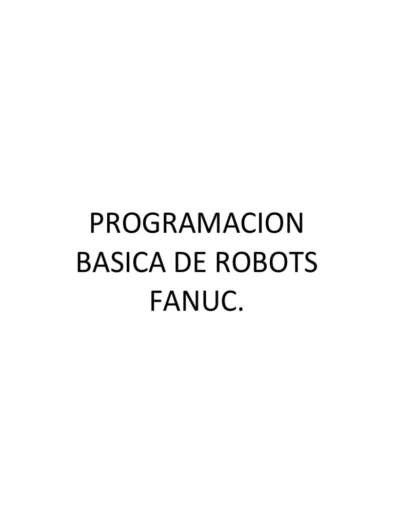Programacion Basica de Robots Fanuc | PDF