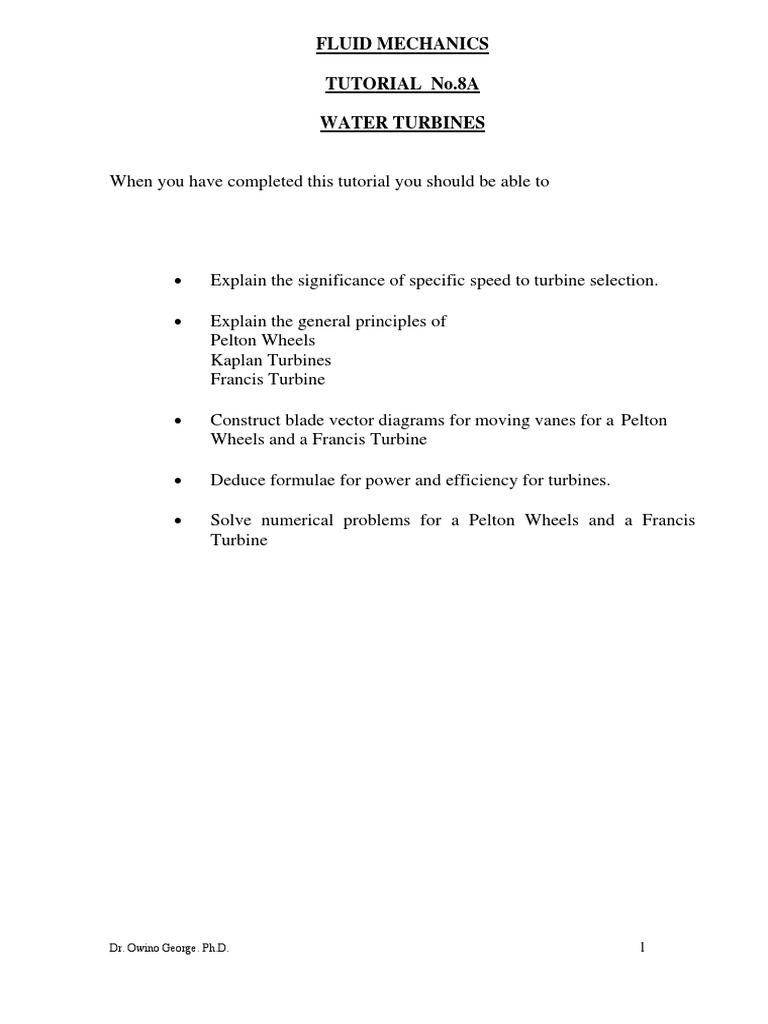 Fluid Mechanics Tutorial No.8A Water Turbines: Dr. Owino George. PH.D | PDF | Turbine | Flow ...