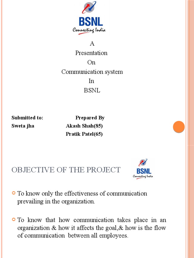 A Presentation On Communication System in BSNL: Submitted To: Prepared by Sweta Jha Akash Shah ...