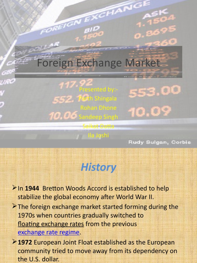 Foreign Exchange Market: Presented By:-Parth Shingala Rohan Dhone ...
