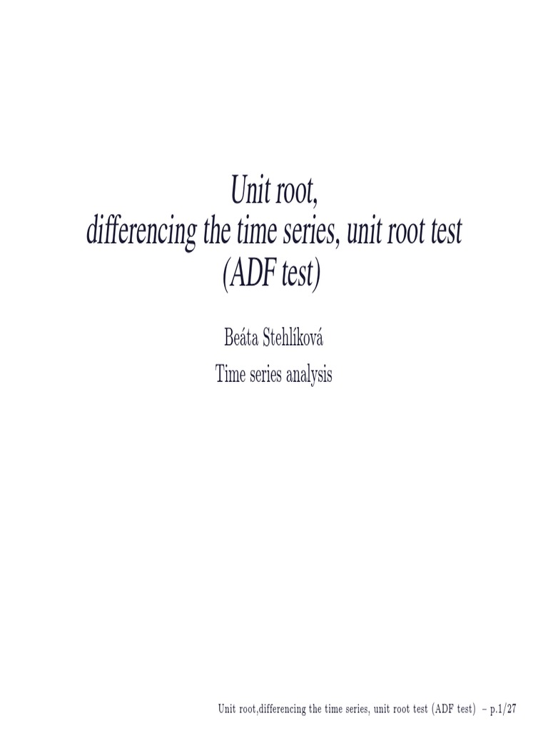Unit Root, Differencing The Time Series, Unit Root Test (ADF Test ...