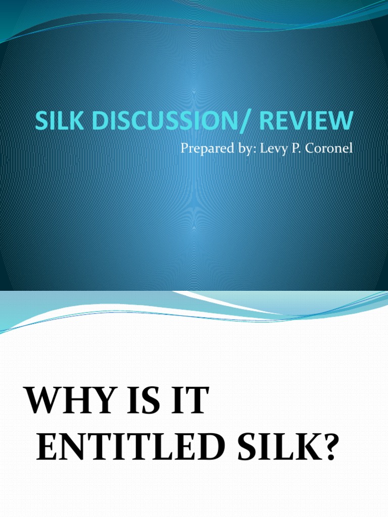Silk Discussion/ Review: Prepared By: Levy P. Coronel | PDF