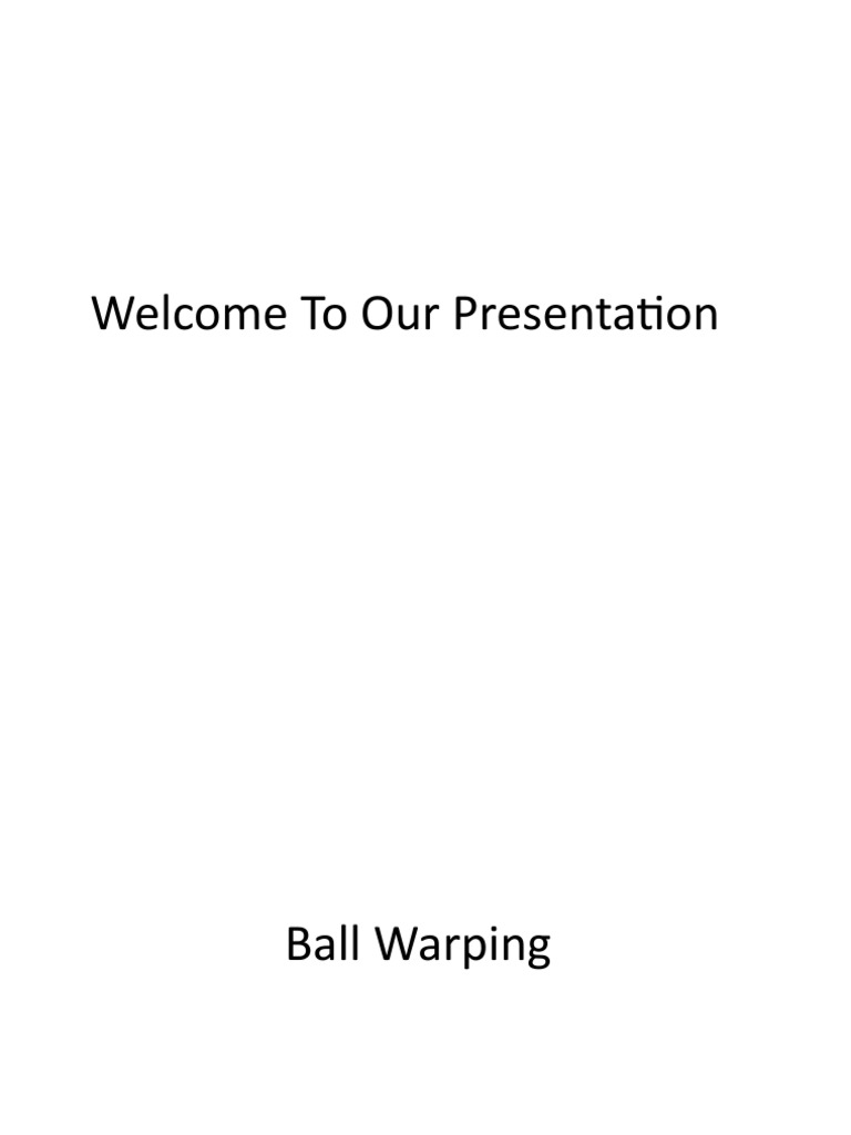 An Overview of Ball Warping: Processes, Machinery, Faults, and ...