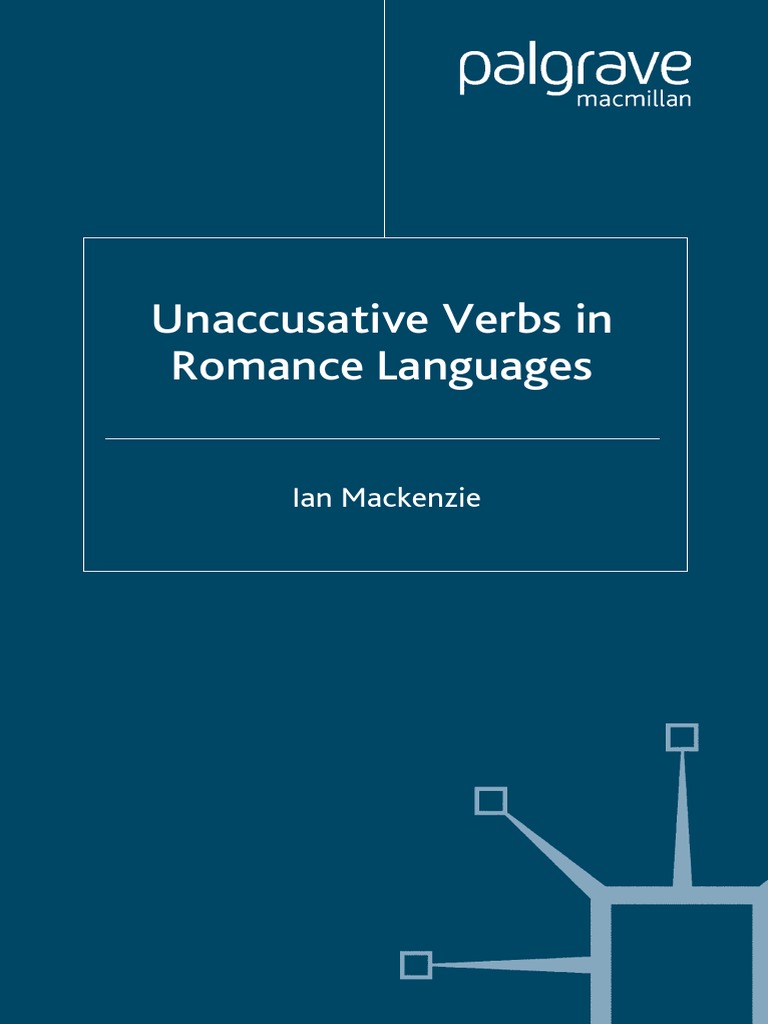 Unaccusative Verbs in Romance Languages by Ian Mackenzie | PDF | Subject (Grammar) | Object ...