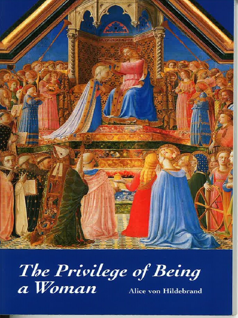 Alice Von Hildebrand - The Privilege of Being A Woman-Sapientia Press ...