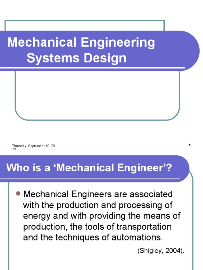 Mechanical Engineering Systems Design: Thursday, September 10, 20 20 1 ...