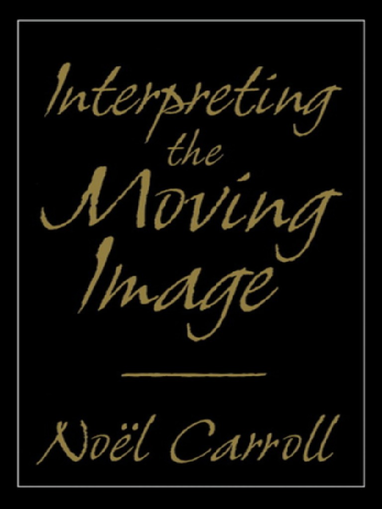 (Cambridge Studies in Film) Noel Carroll - Interpreting The Moving ...