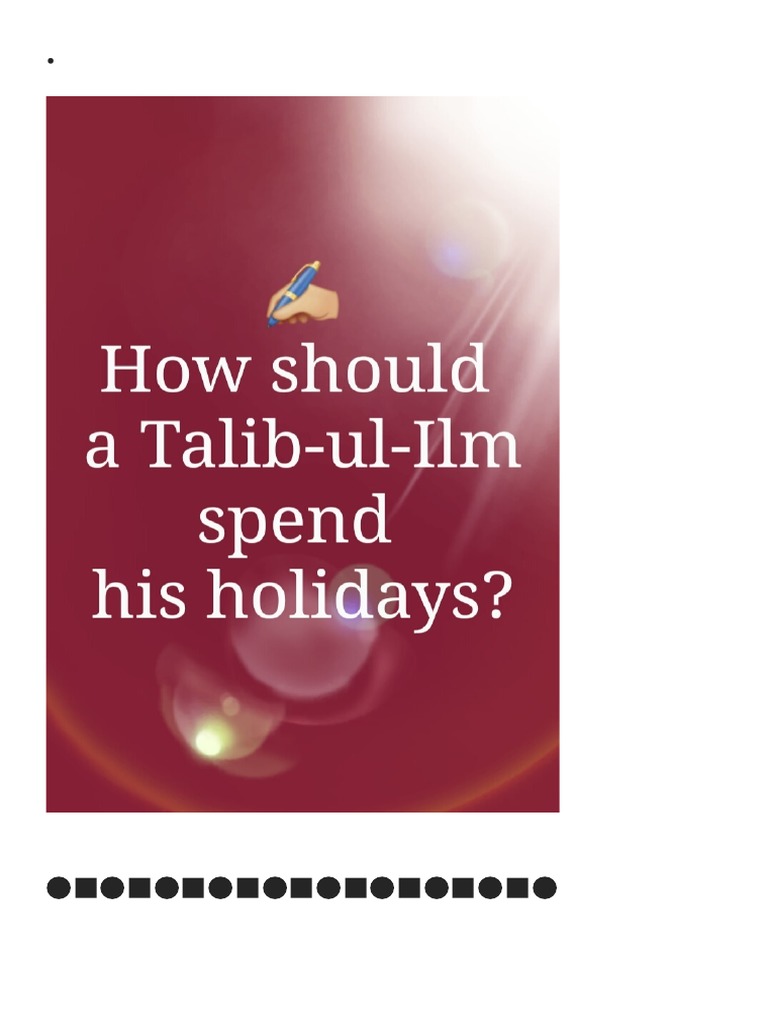 How Should A Talib Ul Ilm Spend His Holidays | PDF | Hadith | Quran