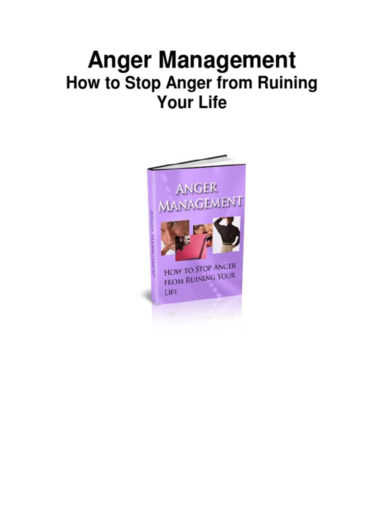 Anger Management: How To Stop Anger From Ruining Your Life | PDF ...