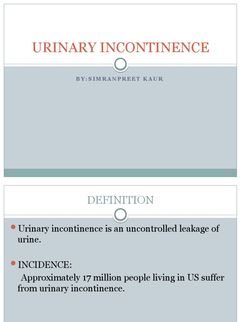 Urinary Incontinence: By:Simranpreet Kaur | PDF | Urinary Incontinence ...