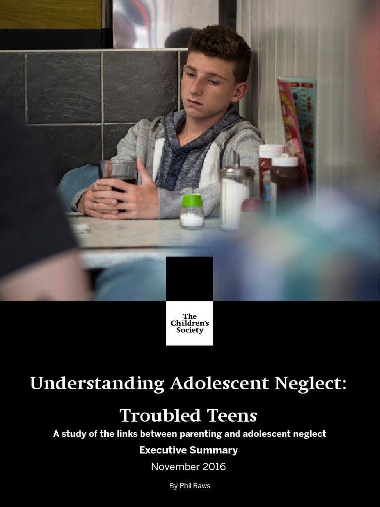 Understanding Adolescent Neglect: Troubled Teens: Executive Summary ...