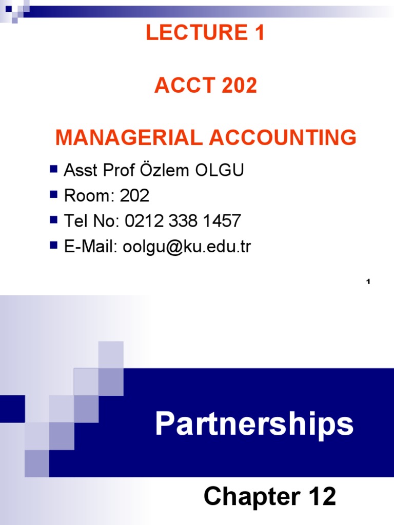 ACCT 202 Managerial Accounting: Asst Prof Özlem OLGU Room: 202 Tel No ...