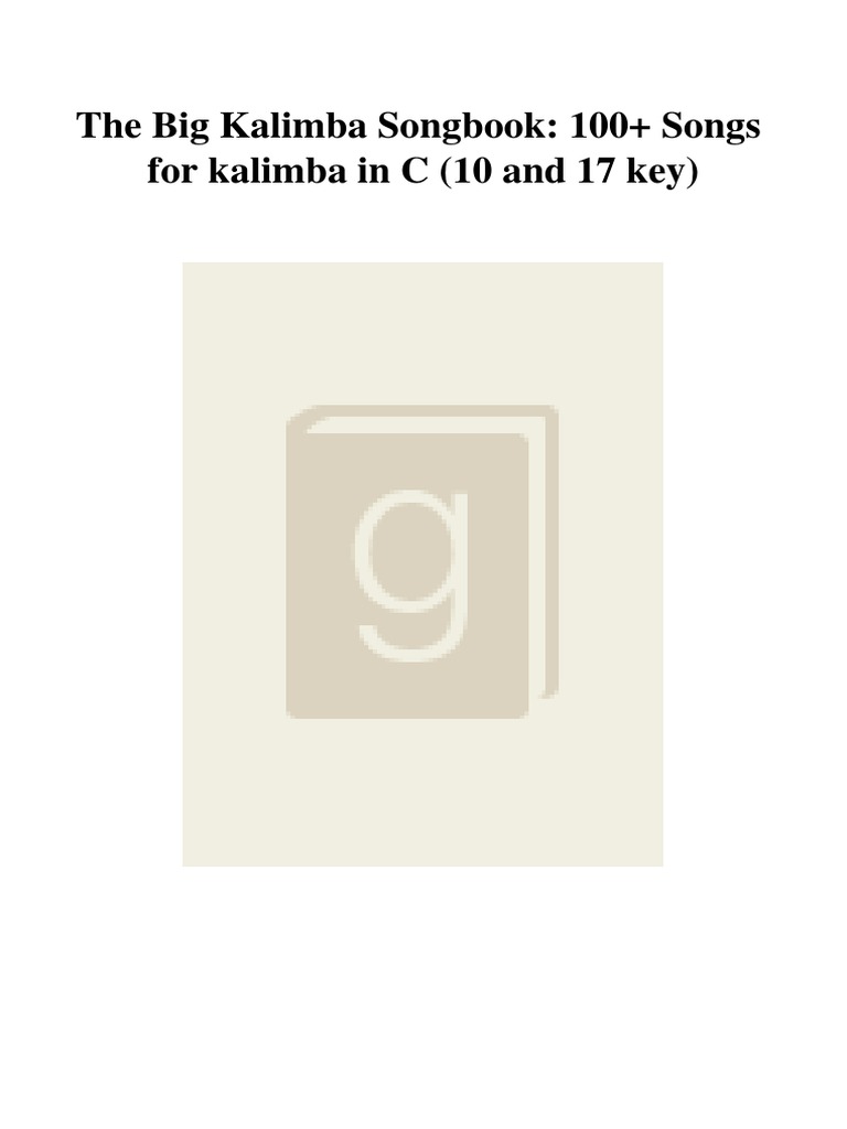 The Big Kalimba Songbook: 100+ Songs For Kalimba in C (10 and 17 Key) | PDF