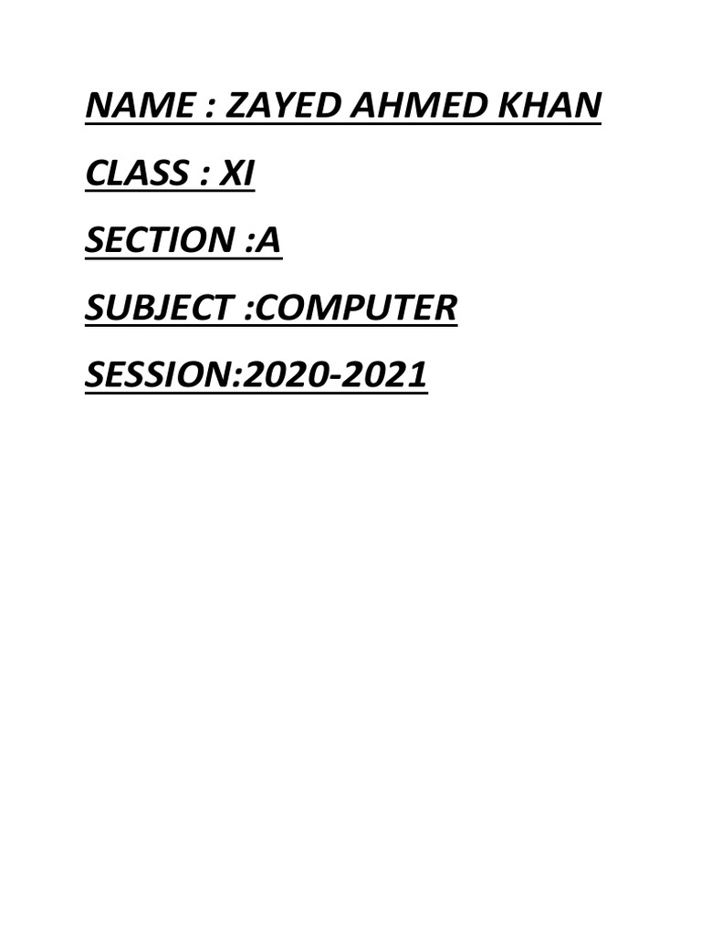 Name: Zayed Ahmed Khan Class: Xi Section:A Subject:Computer SESSION ...
