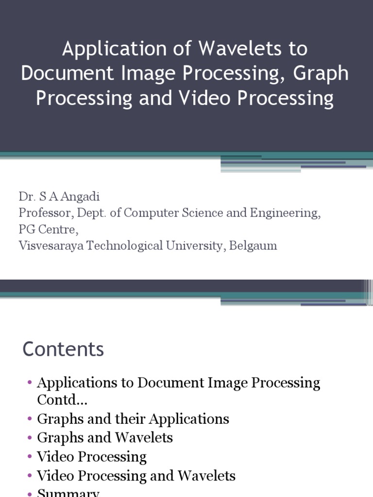 Application of Wavelets To Document Image Processing, Graph Processing and Video Processing ...