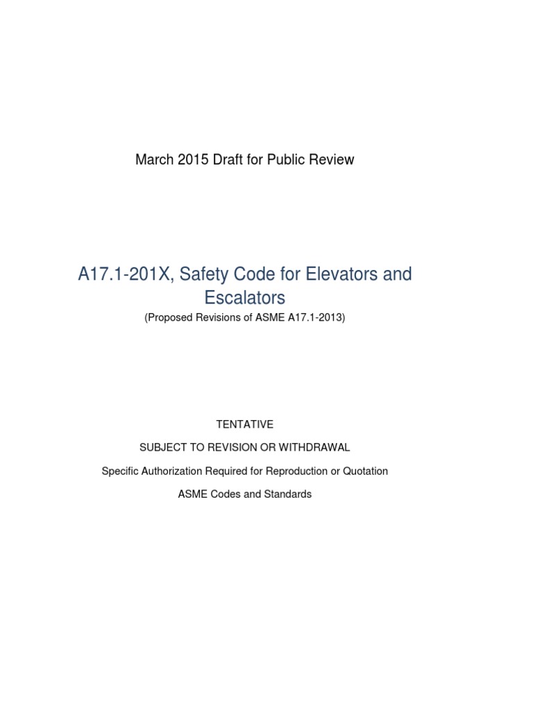 A17.1-201X, Safety Code For Elevators and Escalators: March 2015 Draft ...
