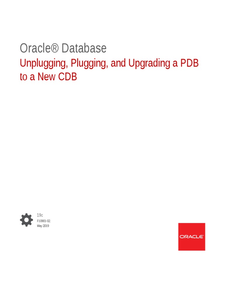 Oracle® Database Unplugging Plugging And Upgrading A Pdb Toanewcdb Pdf Protein Data Bank 1131