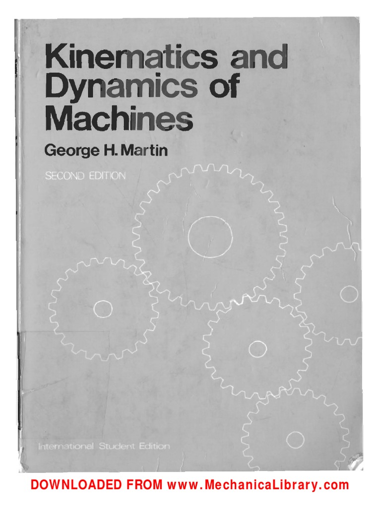 Kinematics and Dynamics of Machines by George Henry Martin PDF | PDF