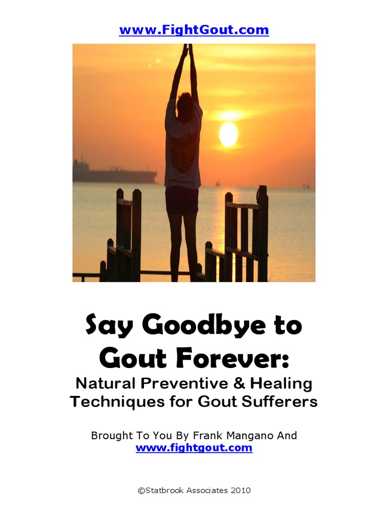 Say Goodbye To Gout Forever:: Natural Preventive & Healing Techniques ...