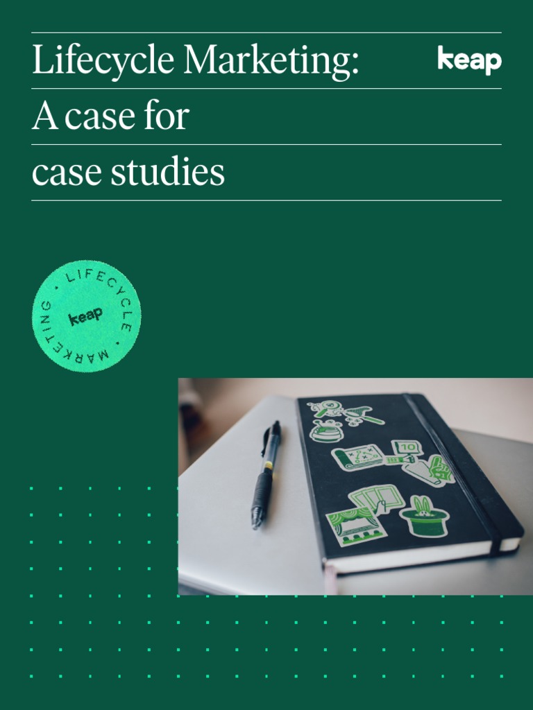 Lifecycle Marketing: A Case For Case Studies | PDF | Case Study ...