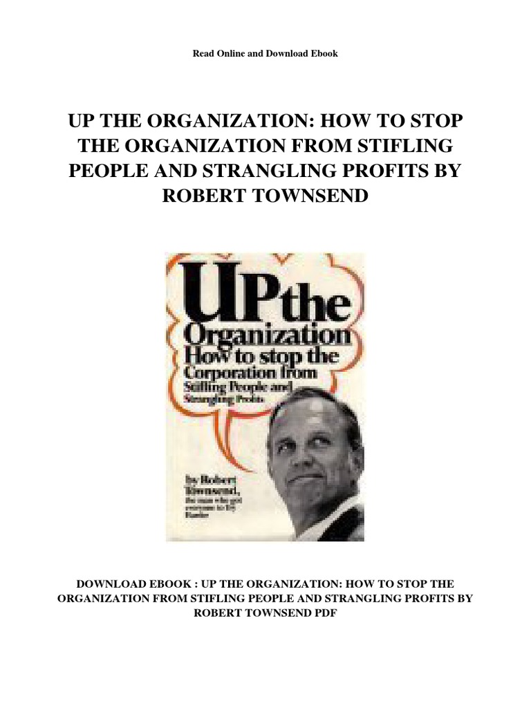 Up The Organization How To Stop The Organization From Stifling People ...