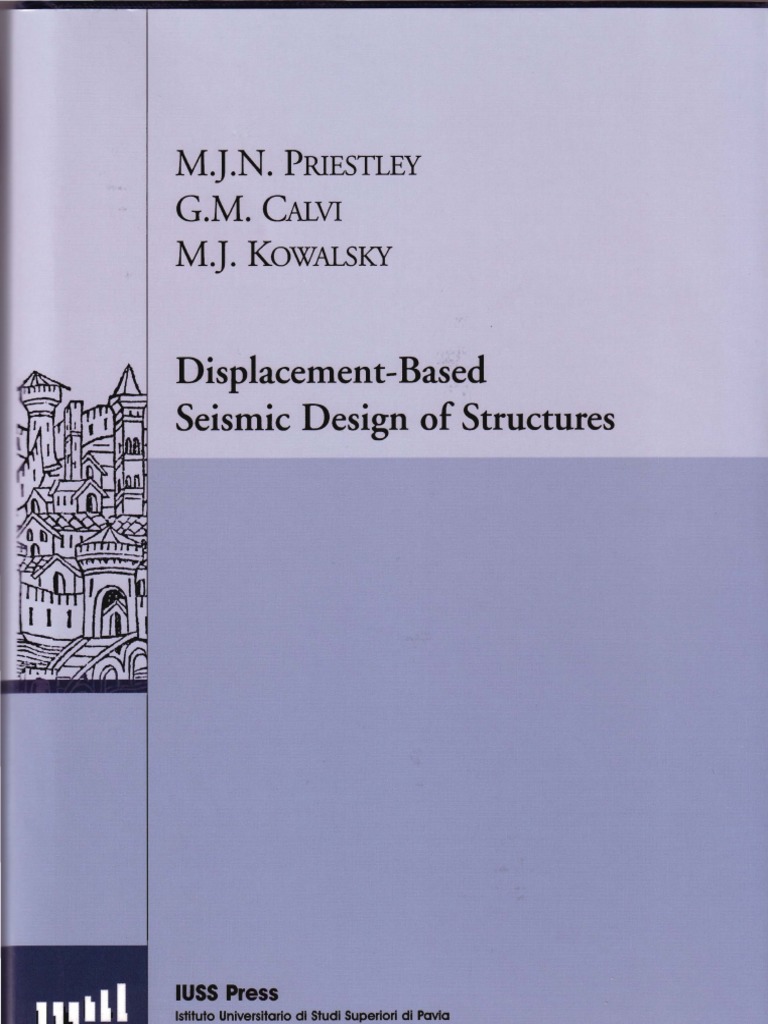 Displacement Based Seismic Design of Stuctures by M.J.N. Priestley, G.M. Calvi and M.J. Kowalsky ...