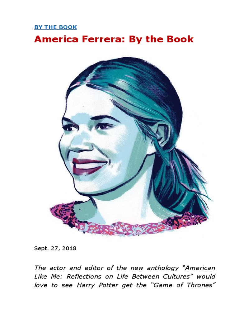 BY THE BOOK America Ferrera - by The Book Sept. 27, 2018 | PDF | Books