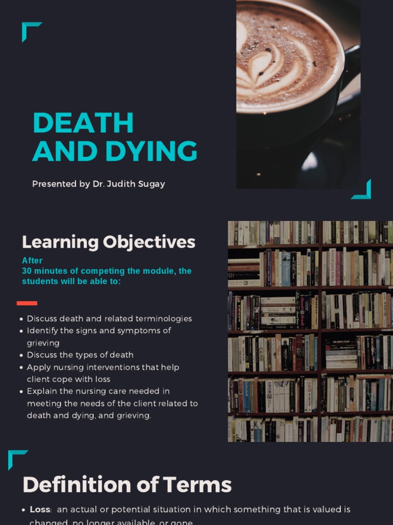 Death and Dying: Presented by Dr. Judith Sugay | PDF | Grief ...