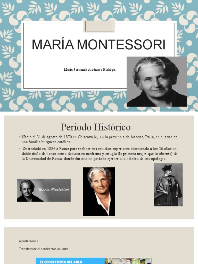 María Montessori: Su vida, método educativo y aportaciones a la ...