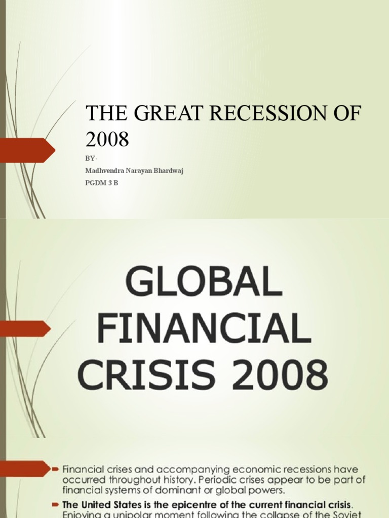The Great Recession of 2008: BY-Madhvendra Narayan Bhardwaj PGDM 3 B | PDF