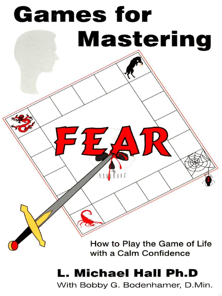 L. Michael Hall and Bob Bodenhamer - Games For Mastering Fear (2001) | PDF