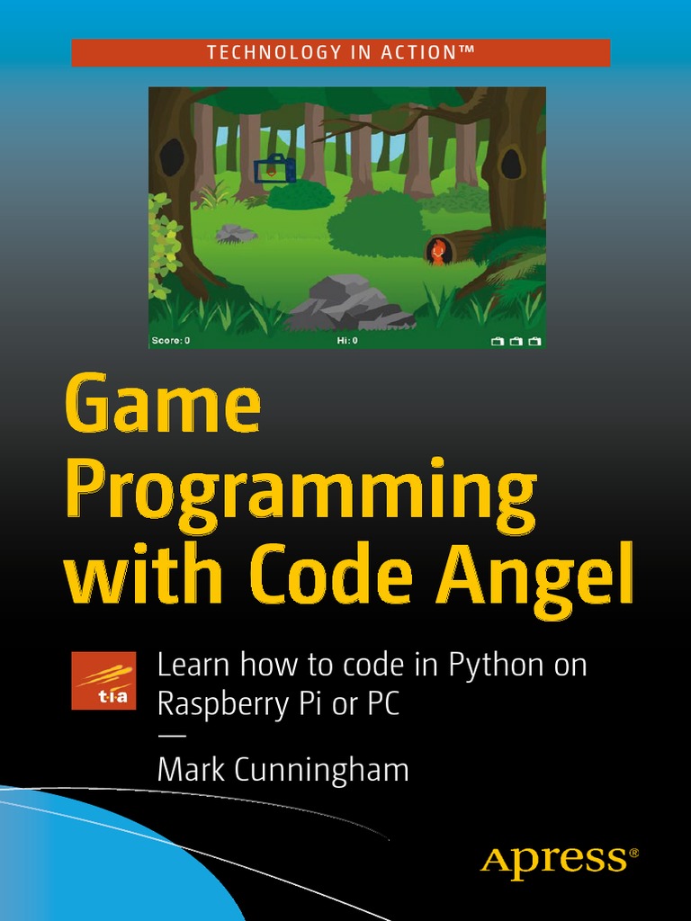 Mark Cunningham Game Programming With Code Angel Learn How To Code In Python On Raspberry Pi