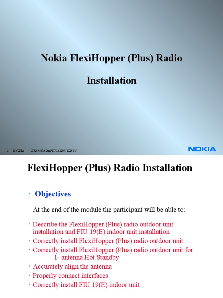 Nokia Flexihopper (Plus) Radio Installation: 1 © Nokia CTXX 4807/4.0en ...