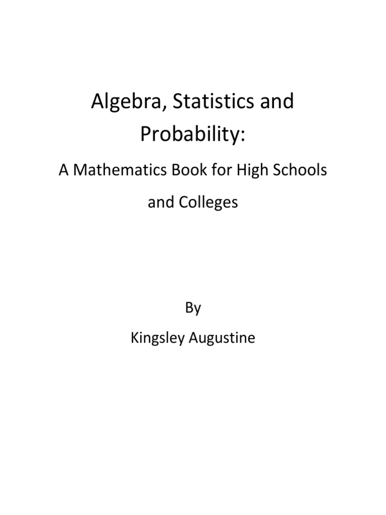 Algebra, Statistics and Probability A Mathematics Book For High Schools ...