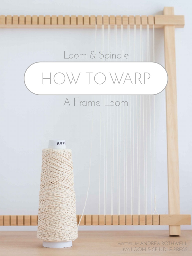 How To Warp A Frame Loom Vers 2 | PDF | Loom | Weaving