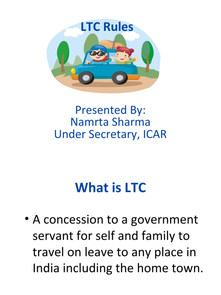 LTC Rules: Presented By: Namrta Sharma Under Secretary, ICAR | PDF ...