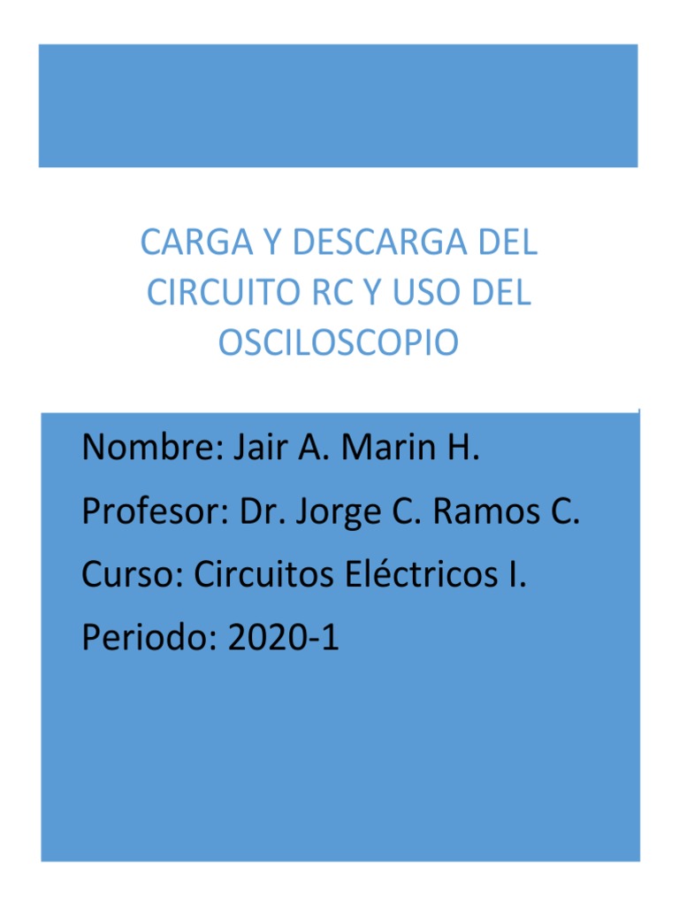 Carga y Descarga Del Circuito RC y Uso Del Osciloscopio | PDF ...