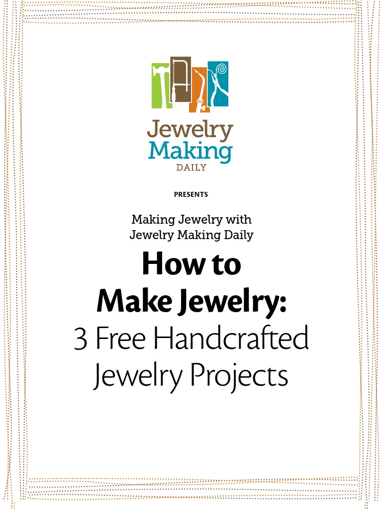 How To Make Jewelry:: 3 Free Handcrafted Jewelry Projects | PDF ...