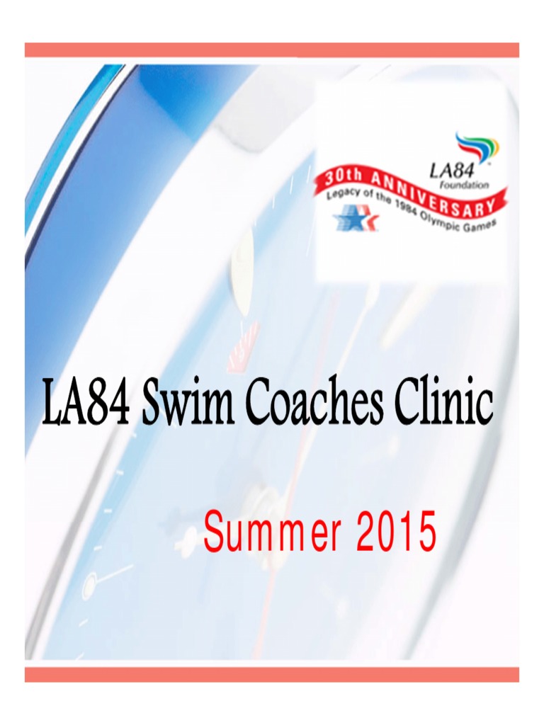 LA84 Swim Coaches Clinic: Summer 2015 | PDF | Psychological Concepts ...