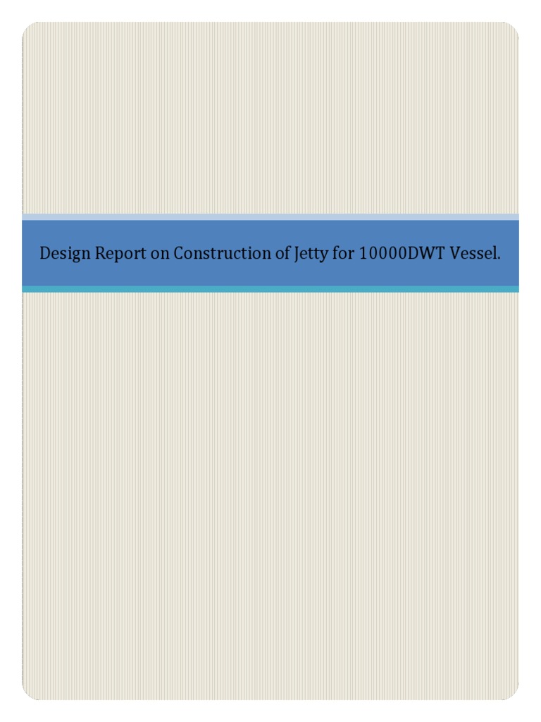 Design Report On Construction of Jetty For 10000DWT Vessel | PDF | Drag ...