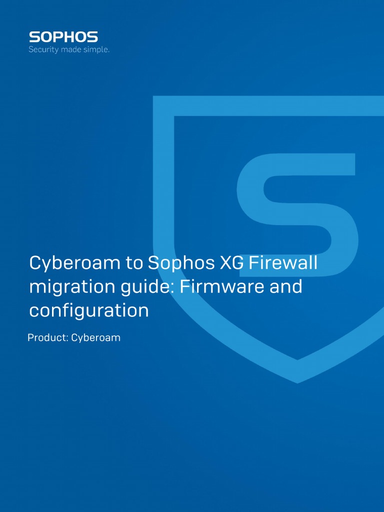 Cyberoam OS To Sophos Firewall OS Upgrade Guide PDF | PDF | Secure ...